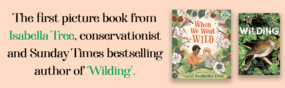 When We Went Wild (1) (Nature’s Wisdom): Amazon.co.uk: Tree, Isabella, Tee, Allira ...