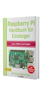 Raspberry Pi: Handbuch für Einsteiger: Linux, Python und Projekte ...