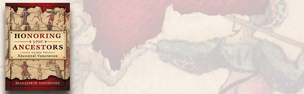Honoring Your Ancestors: A Guide to Ancestral Veneration: Vaudoise, Mallorie: 9780738761008 ...