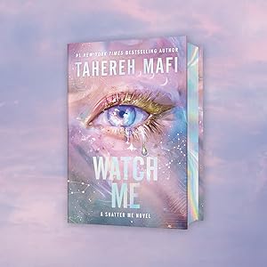 Watch Me Deluxe Limited Edition (The Shatter Me Series: The New Republic, 1): Mafi, Tahereh ...