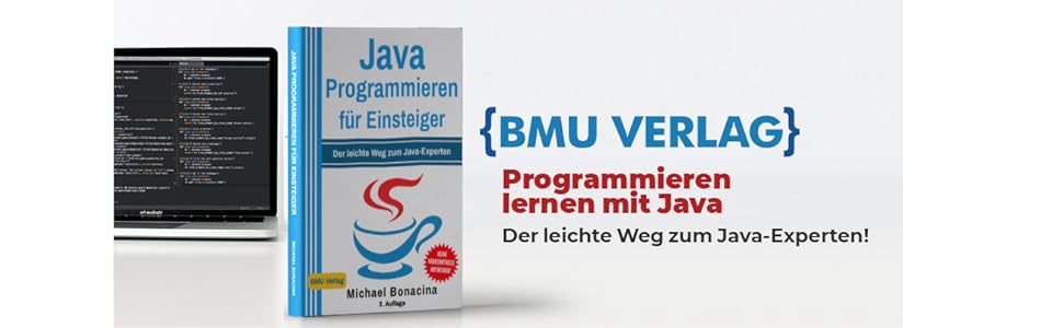 Java Programmieren: für Einsteiger: Der leichte Weg zum Java-Experten ...