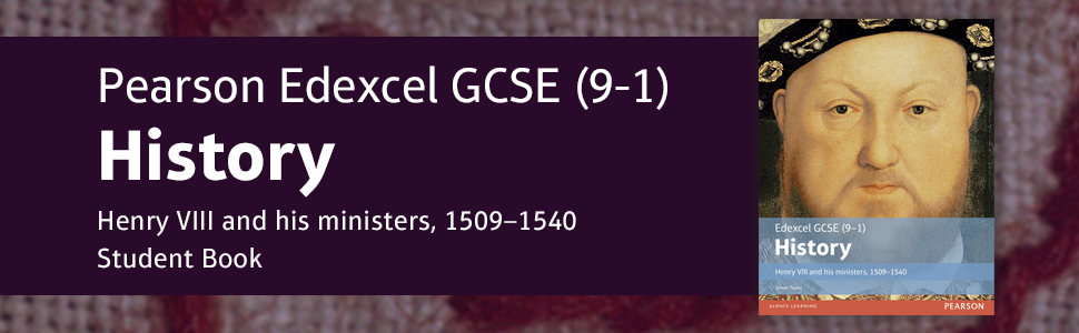 Edexcel GCSE (9-1) History Henry VIII and his ministers, 1509â€“1540 ...