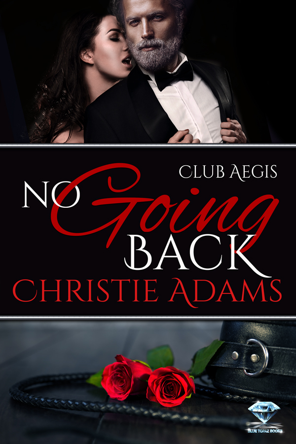 No Going Back (Club Aegis #6) by Christie Adams | Goodreads