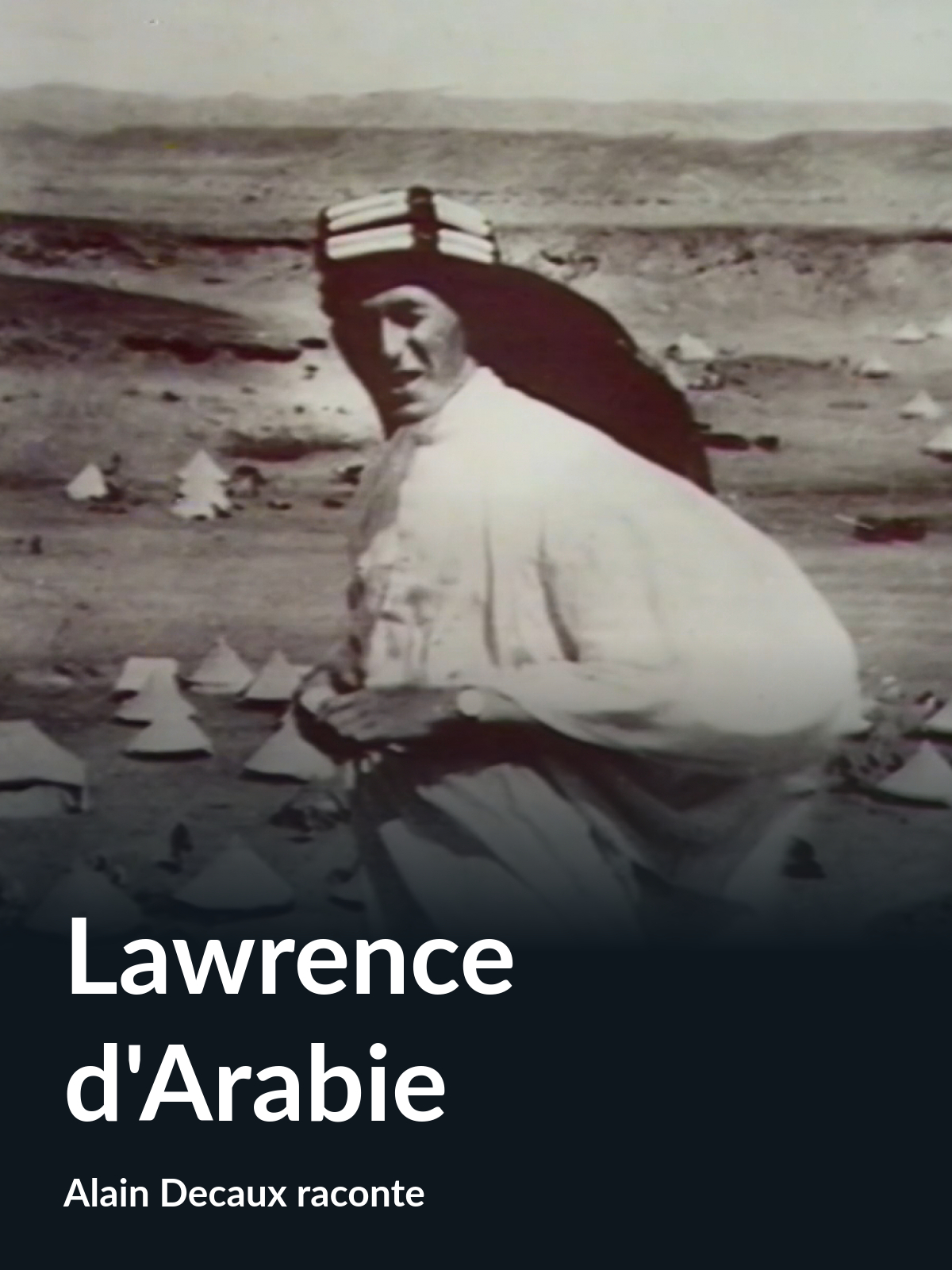 Prime Video: Lawrence d'Arabie (Alain Decaux raconte)
