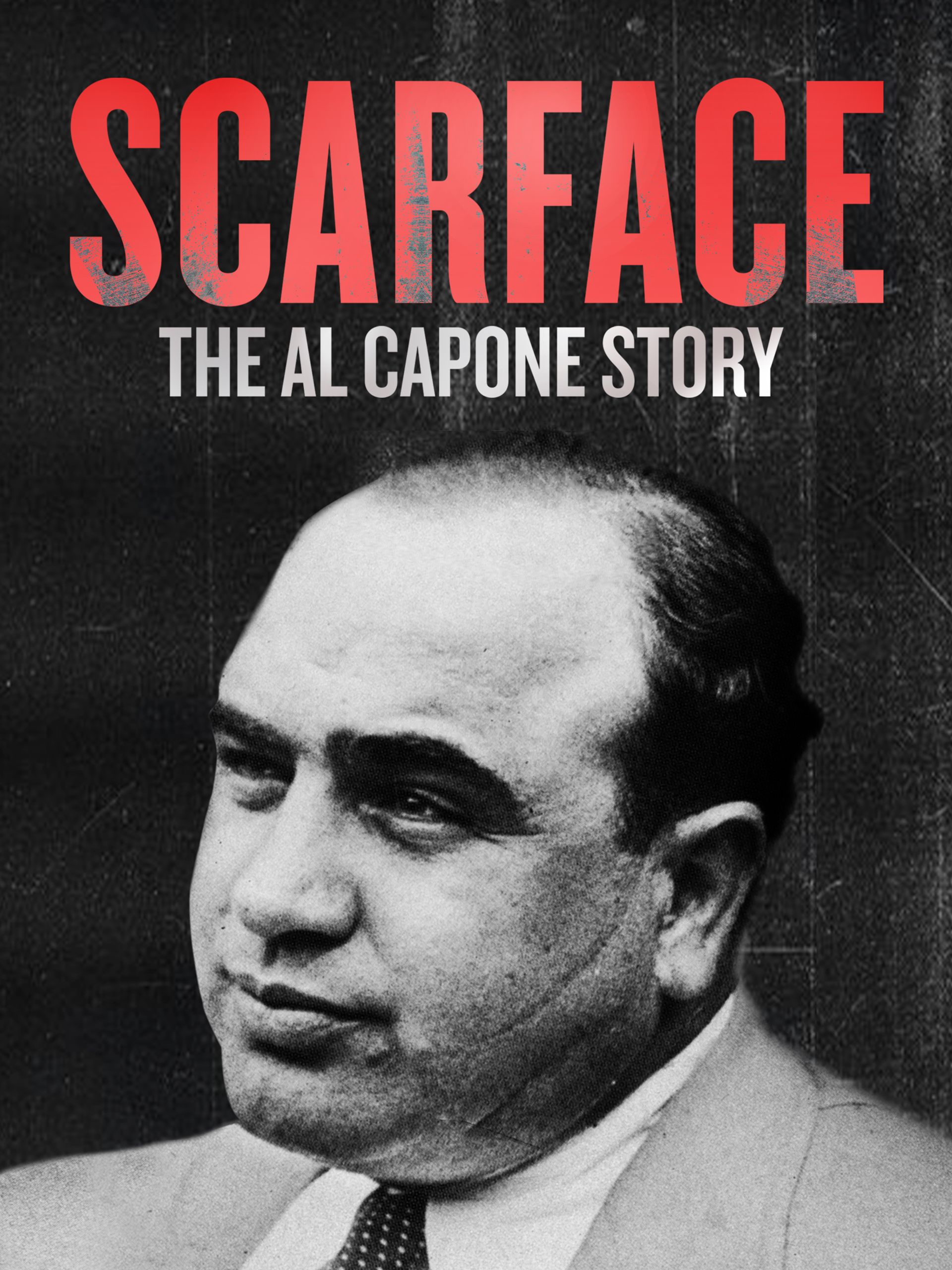 Scarface Al Capone Scarface: The Al Capone Story