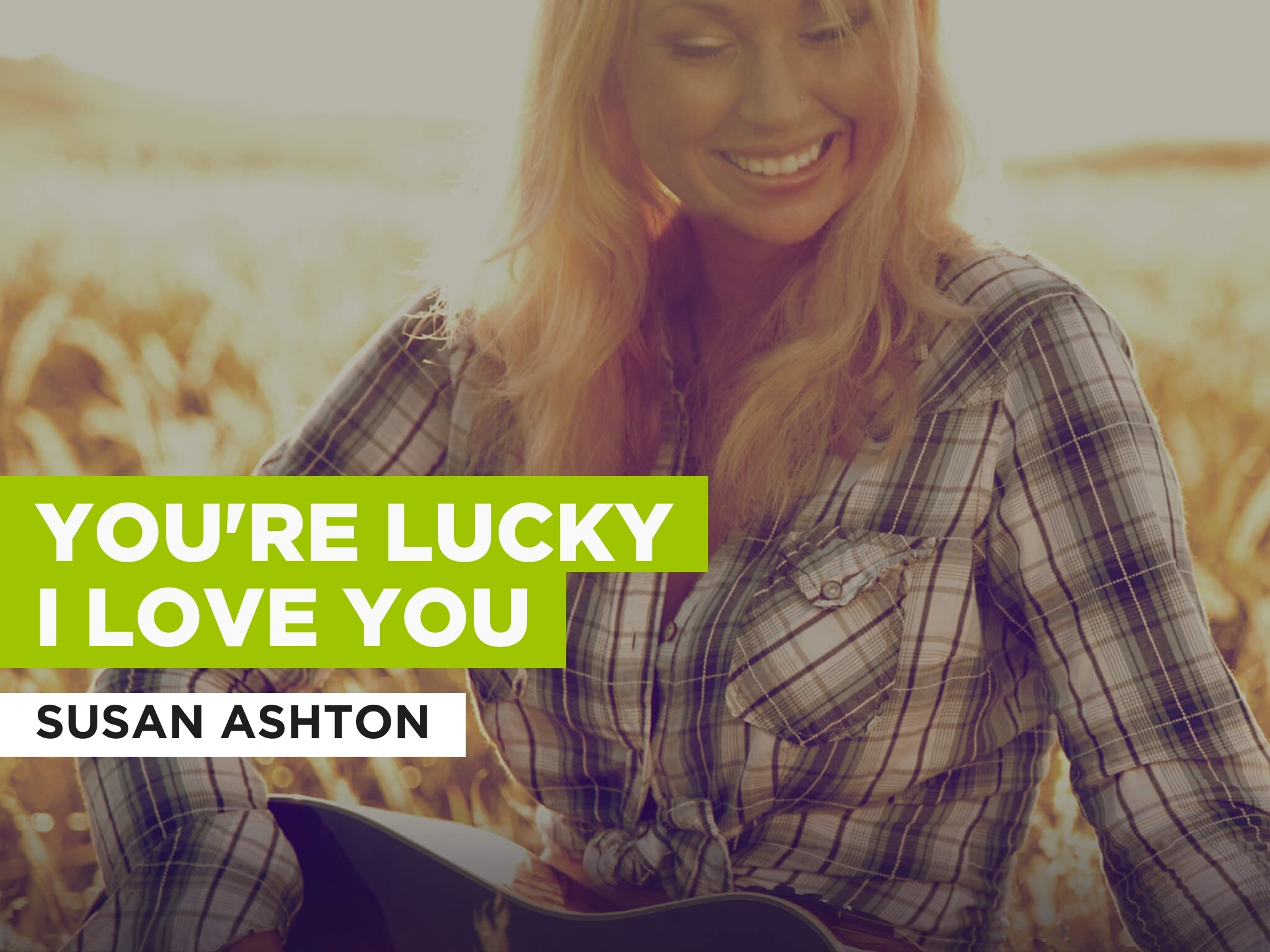 Prime Video: You're Lucky I Love You in the Style of Susan Ashton