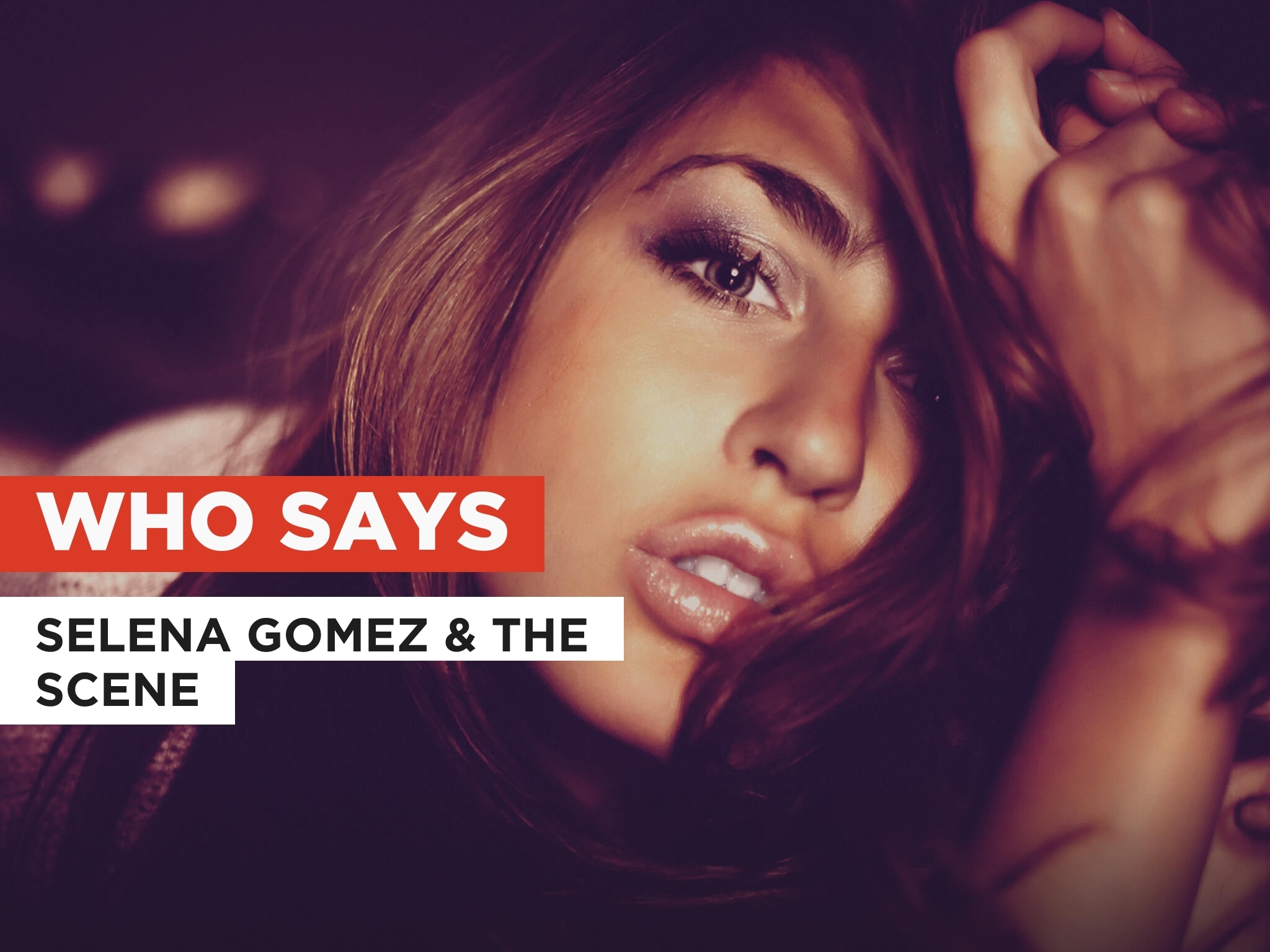 Prime Video: Who Says in the Style of Selena Gomez & the Scene