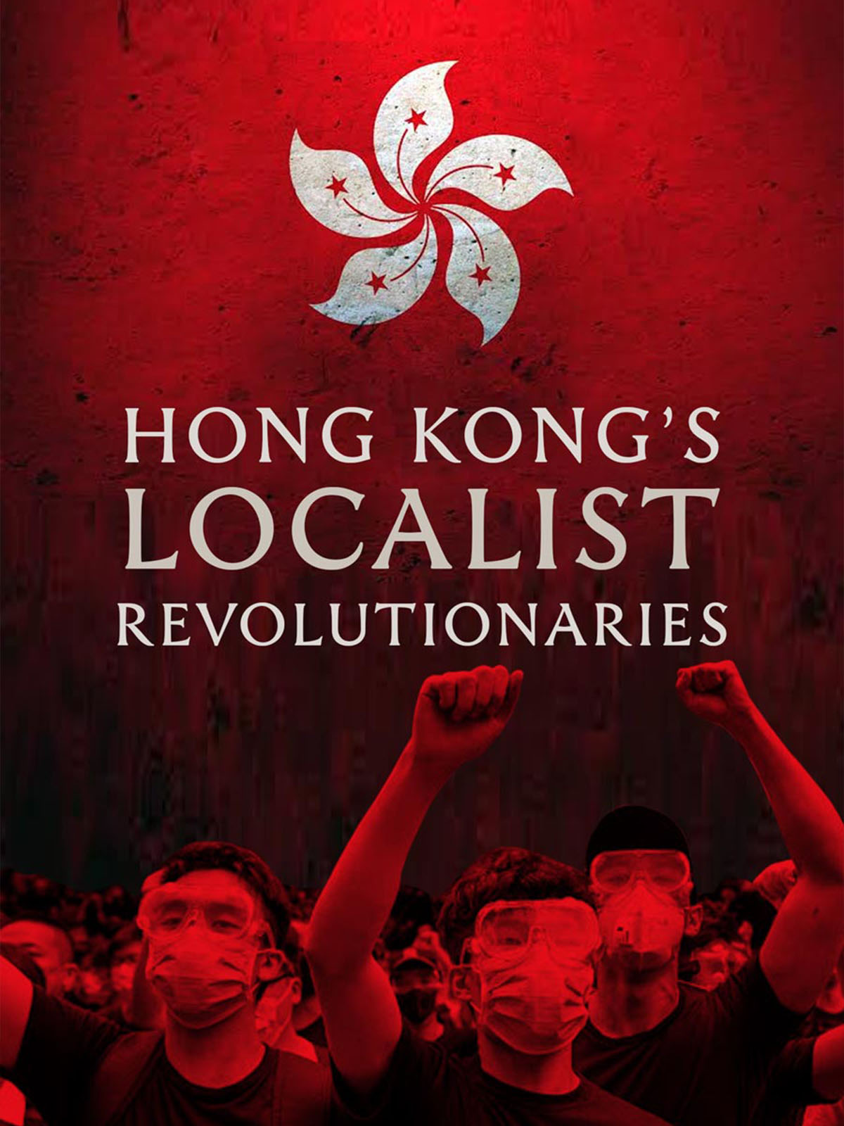 Prime Video: Hong Kong's Localist Revolutionaries