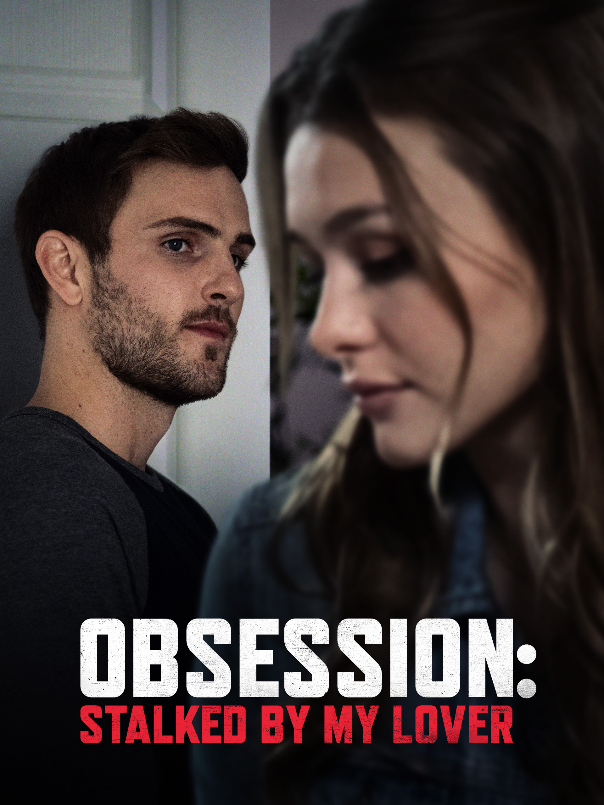Prime Video: Obsession: Stalked By My Lover