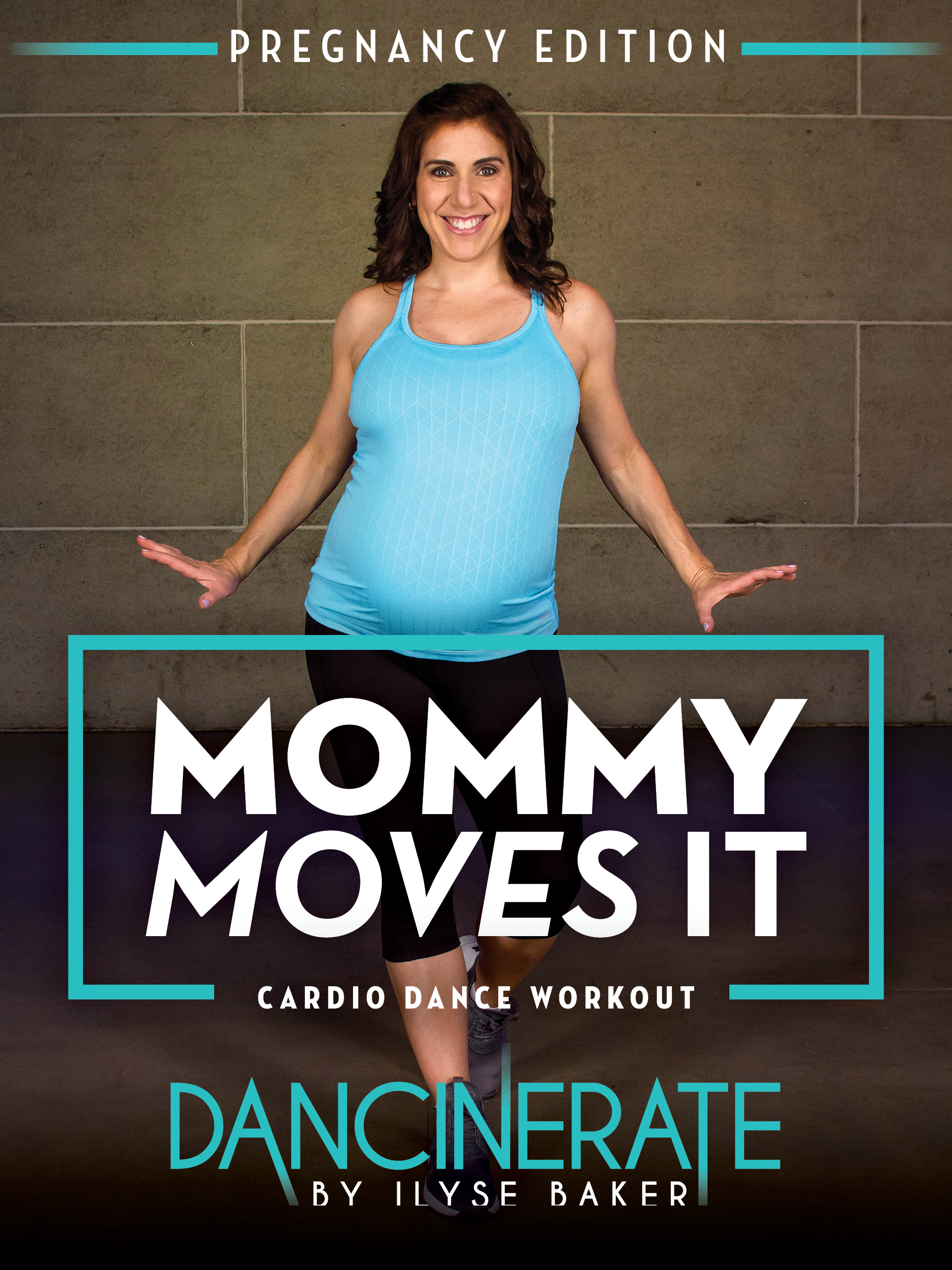 Prime Video: Ilyse Baker: Dancinerate Pregnancy Edition - Mommy Moves It
