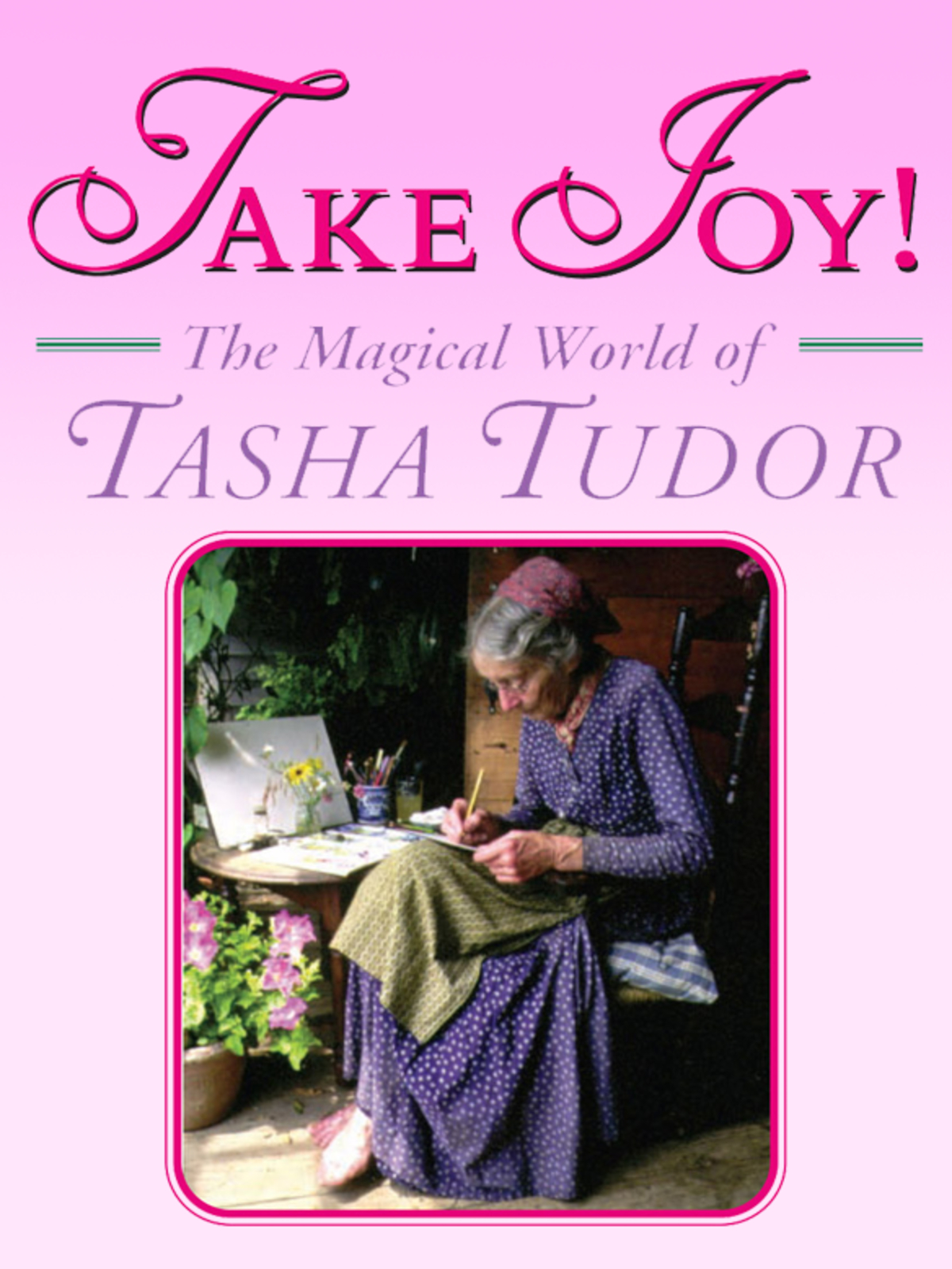 Prime Video: Take Joy! The Magical World of Tasha Tudor