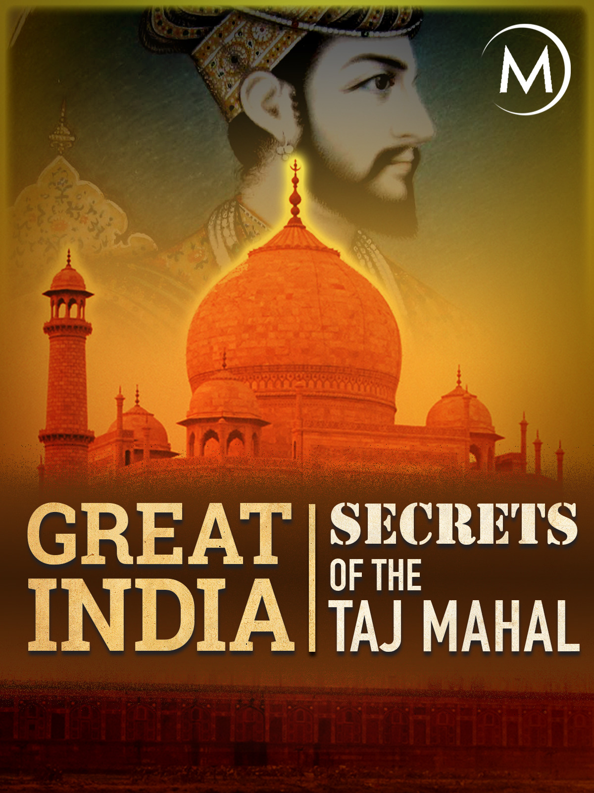 Prime Video: Great India: Secrets of the Taj Mahal