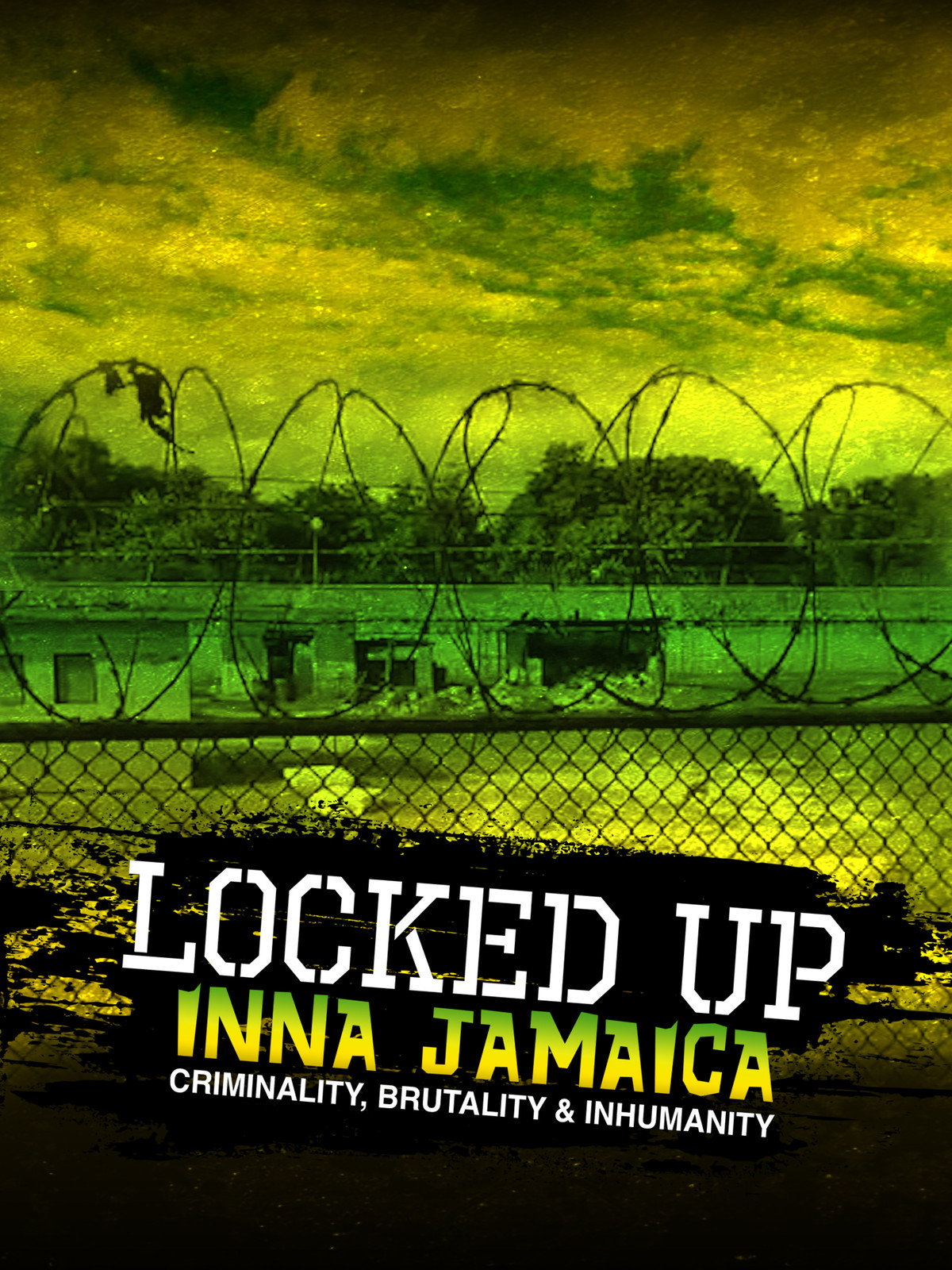 Prime Video: Locked Up Inna Jamaica: Brutality, Criminality and Inhumanity