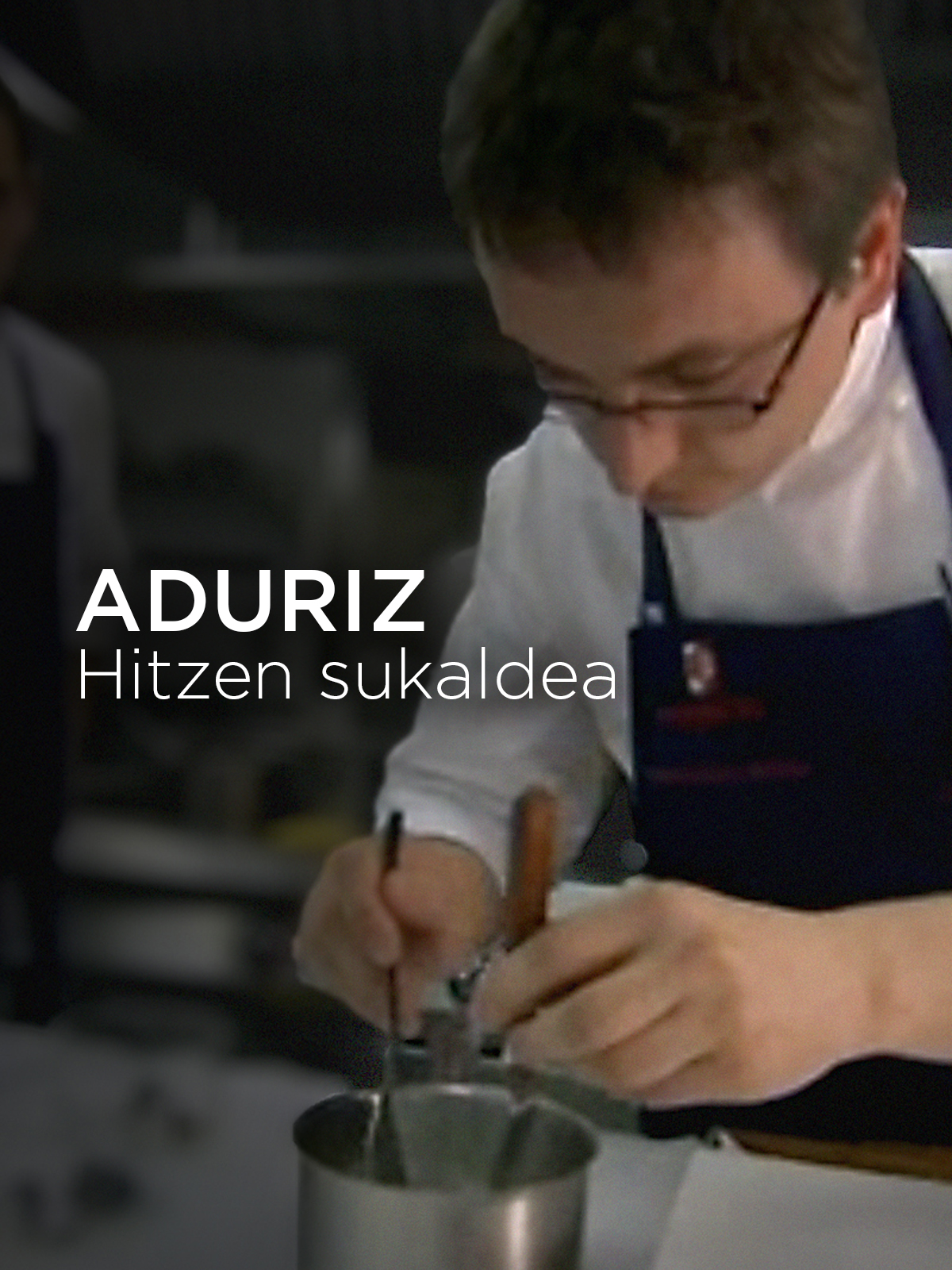 Prime Video: Andoni Luis Aduriz: Hitzen sukaldea