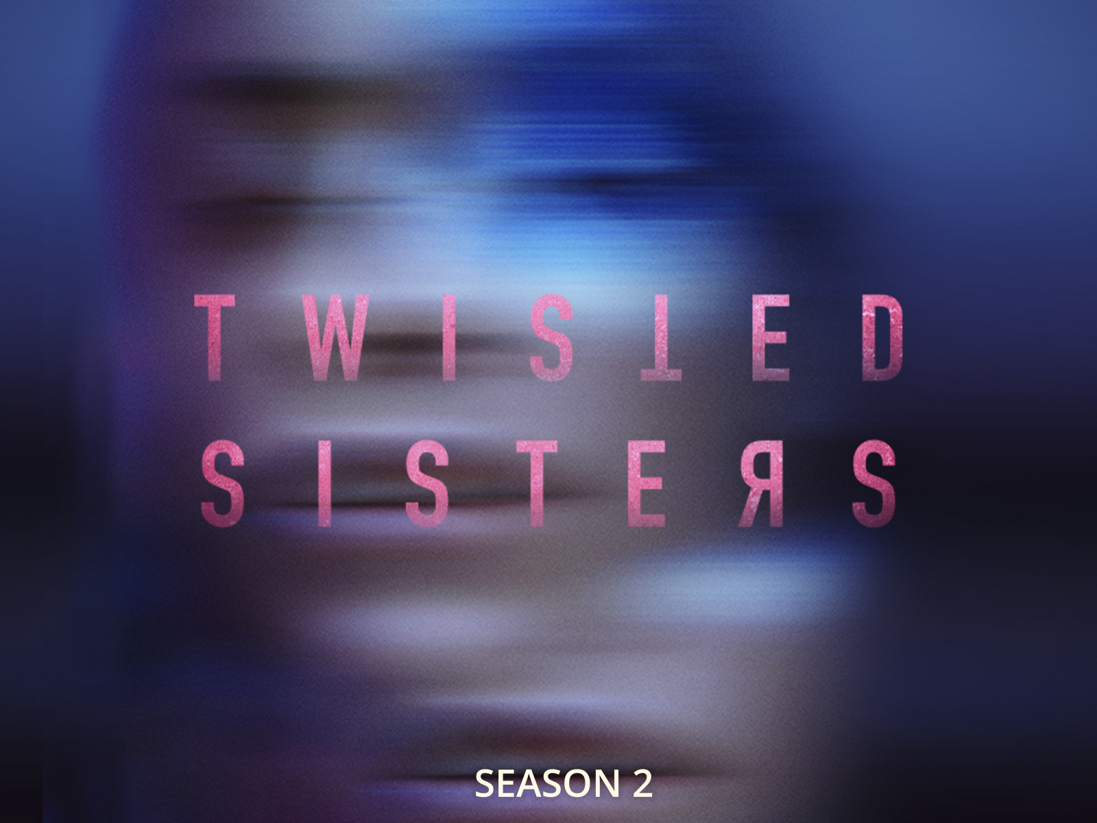 Prime Video: Twisted Sisters - Season 2