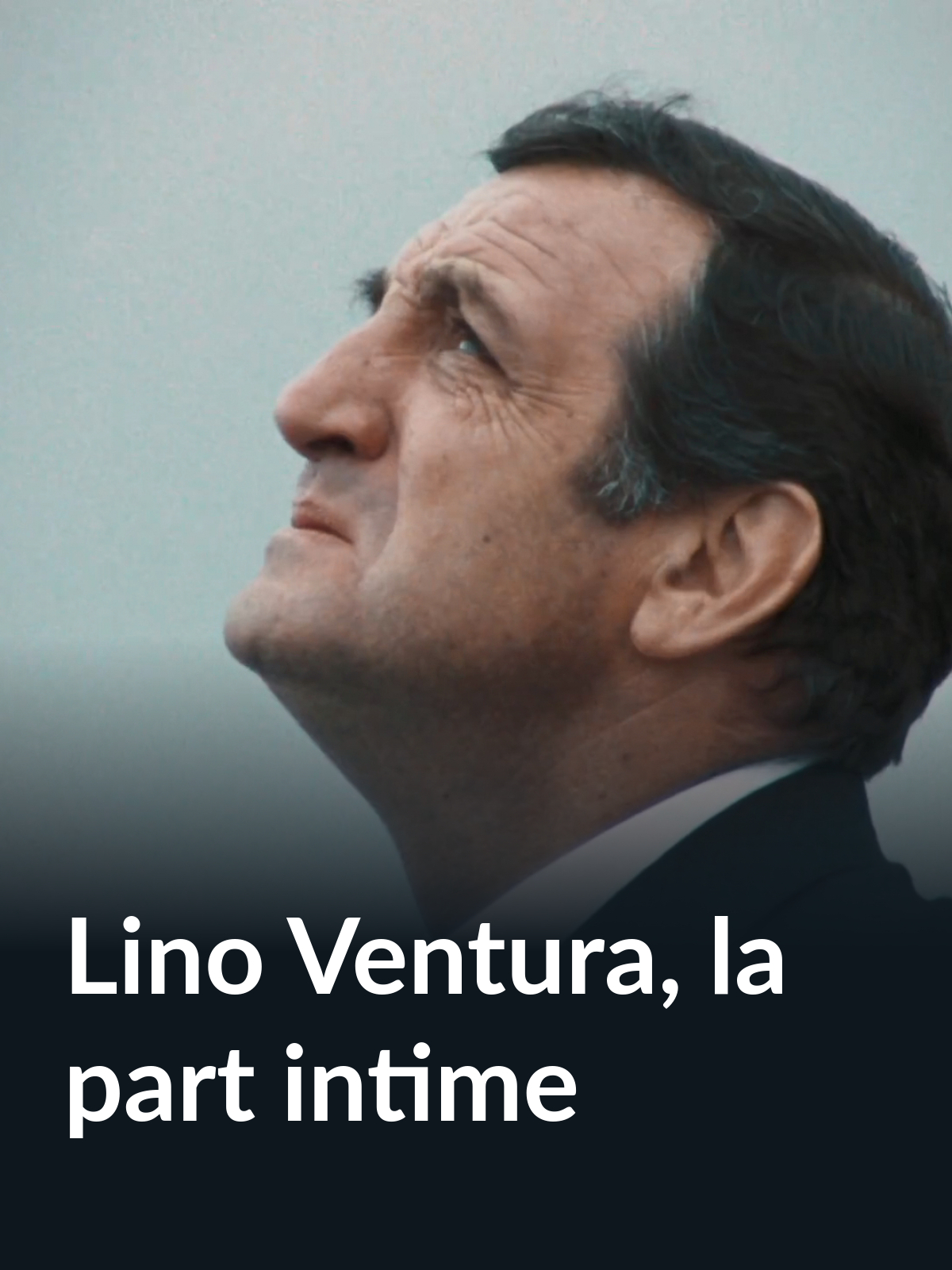 Prime Video: Lino Ventura, la part intime
