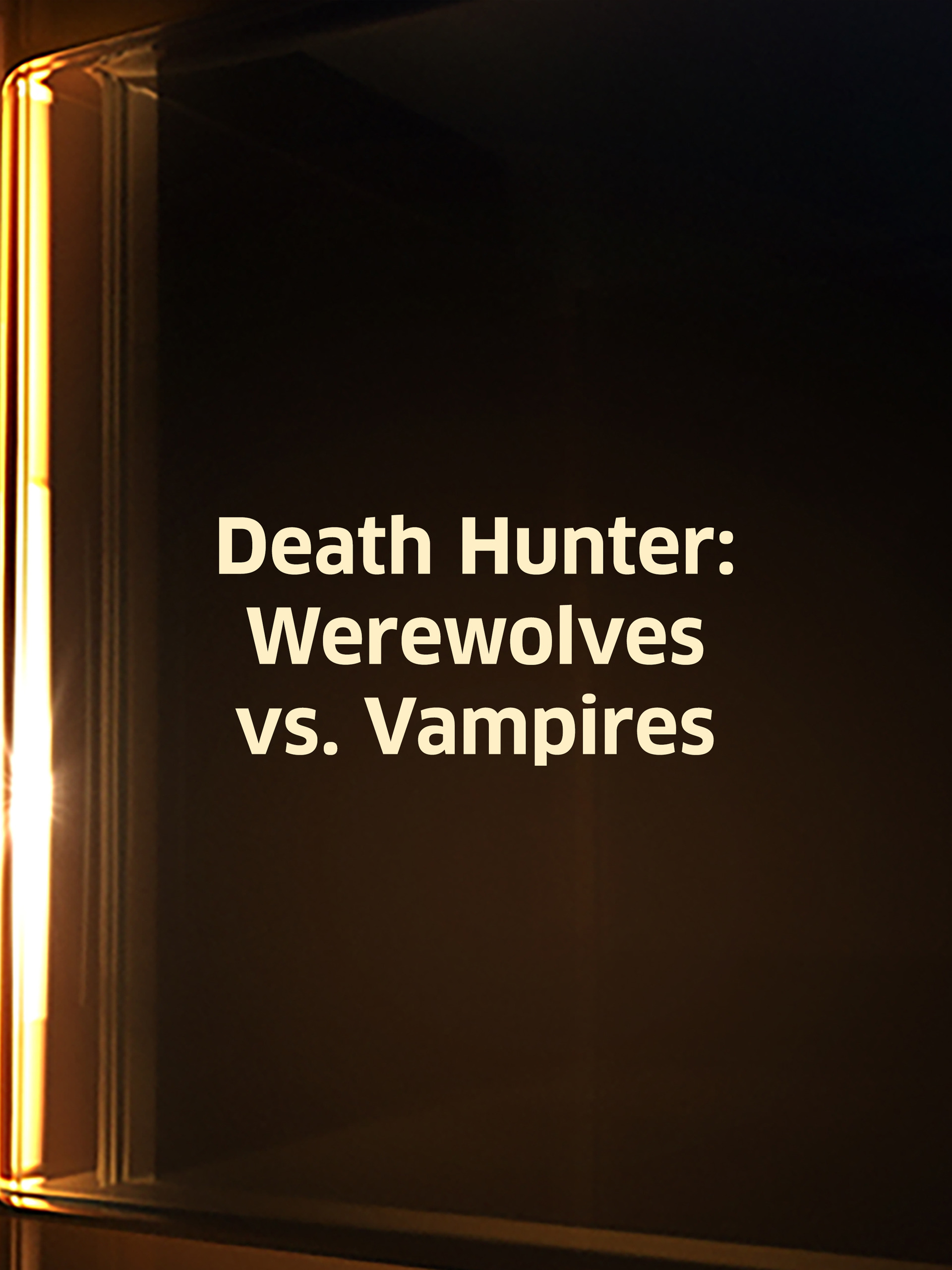 Prime Video: Death Hunter: Werewolves vs. Vampires