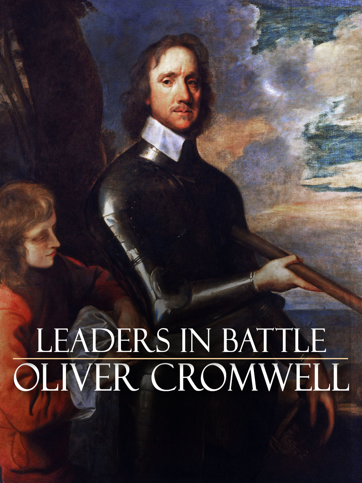 Prime Video: Leaders in Battle - Oliver Cromwell