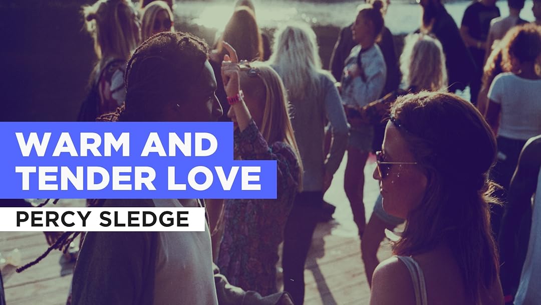 Prime Video: Warm And Tender Love al estilo de Percy Sledge