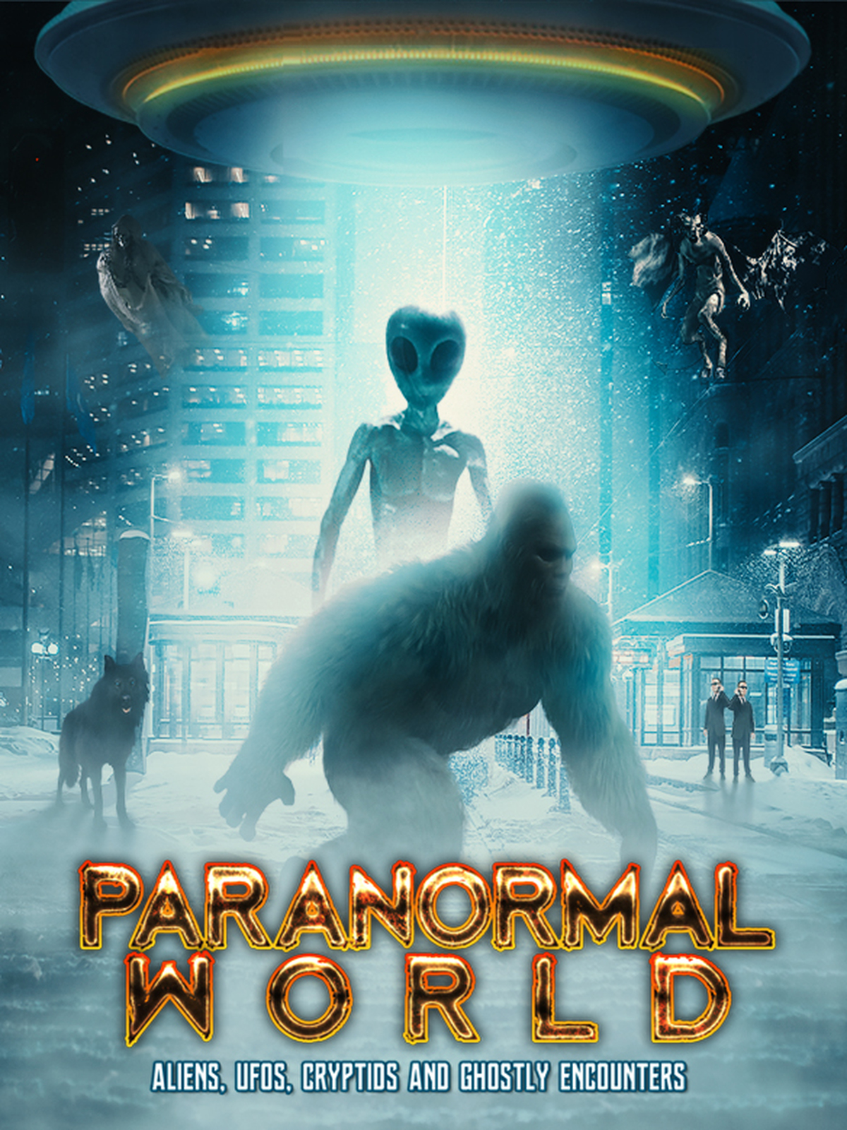 Prime Video: Paranormal World: Aliens, UFOs, Cryptids and Ghostly Encounters
