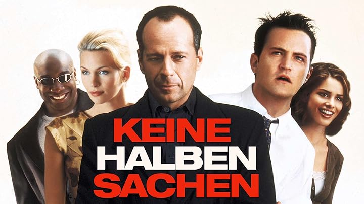 Keine halben Sachen [dt./OV] : Bruce Willis, Matthew Perry, Rosanna Arquette, Michael Clarke ...
