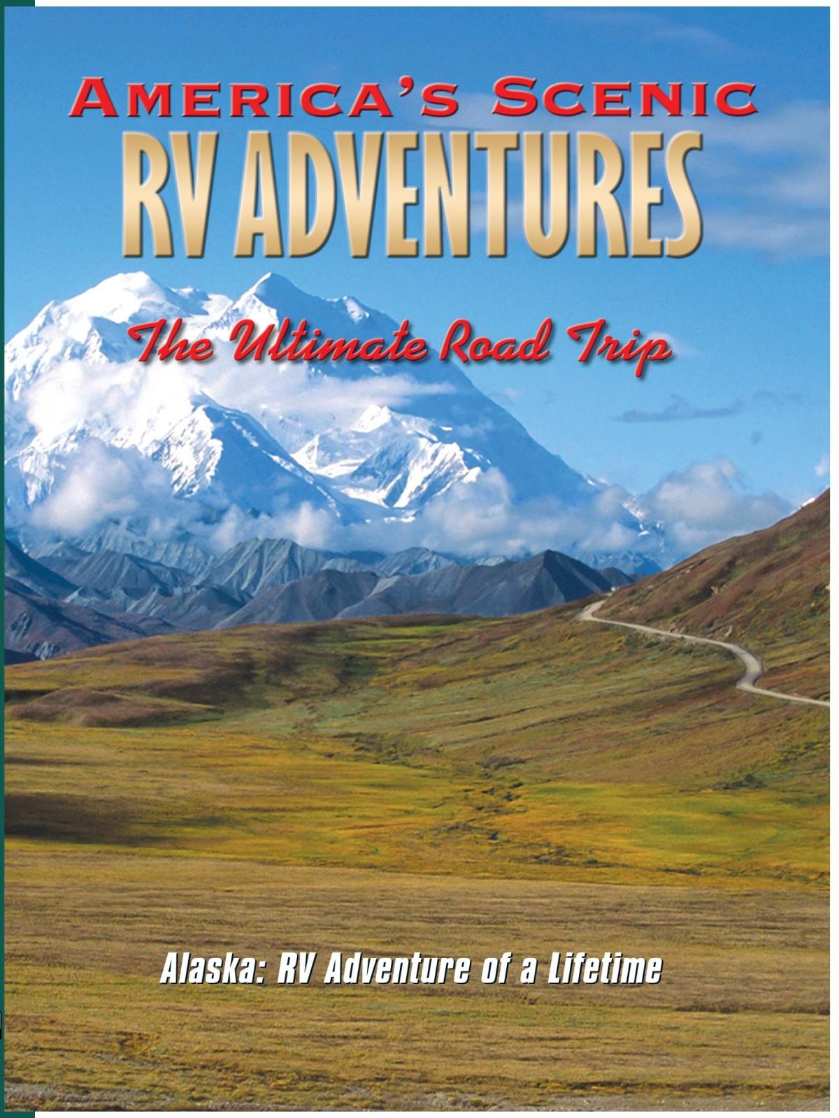 Prime Video: America's Scenic RV Adventures: Alaska, RV Adventure of a ...