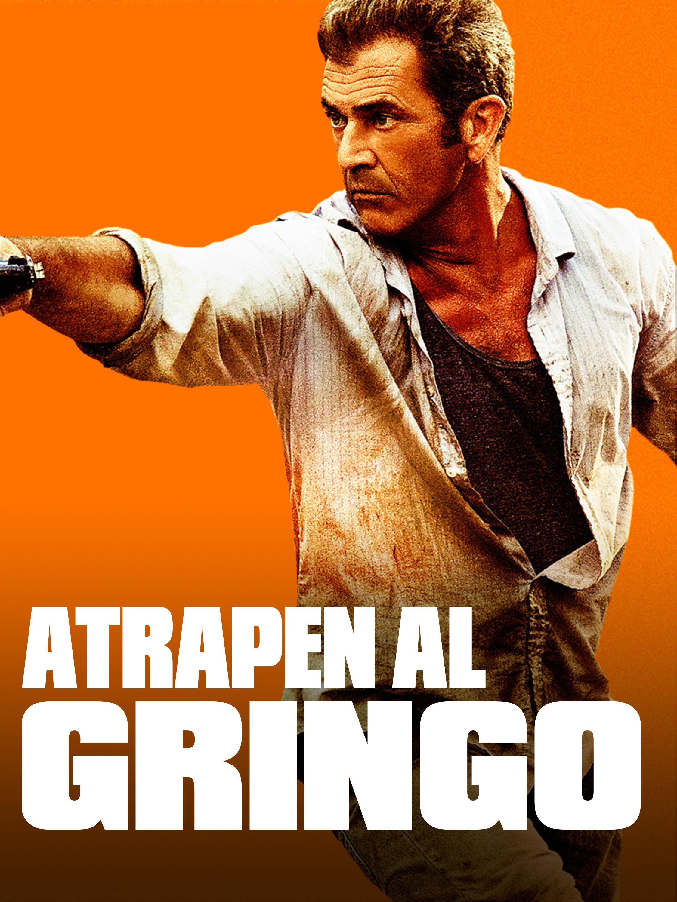 Prime Video: Atrapen al Gringo
