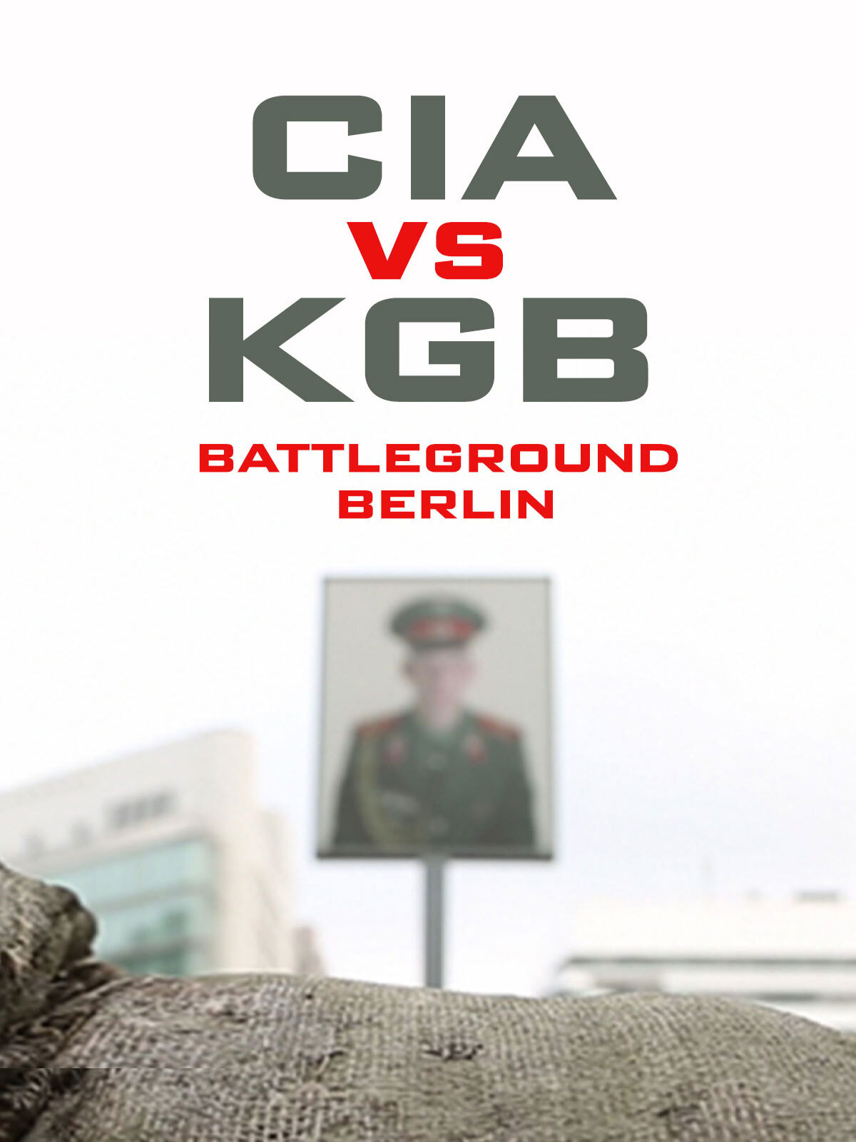 Prime Video: CIA vs KGB: Battleground Berlin