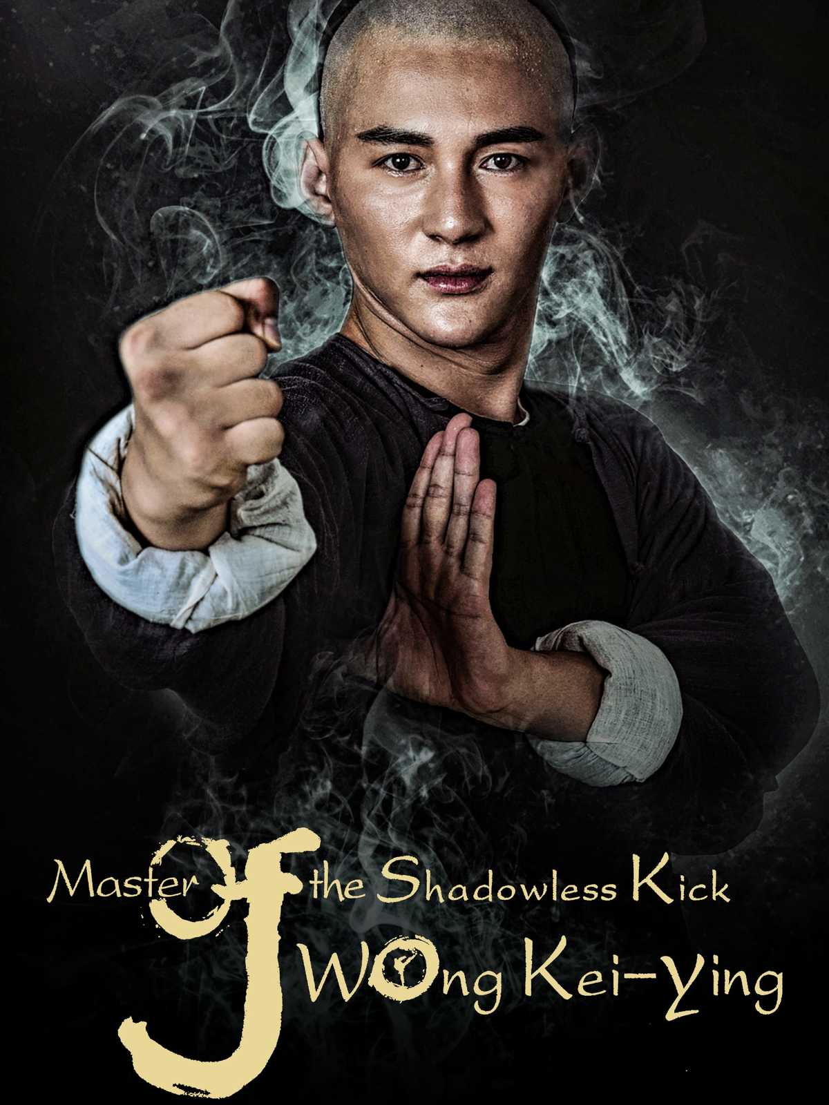 Prime Video: Master of the Shadowless Kick: Wong Kei-Ying