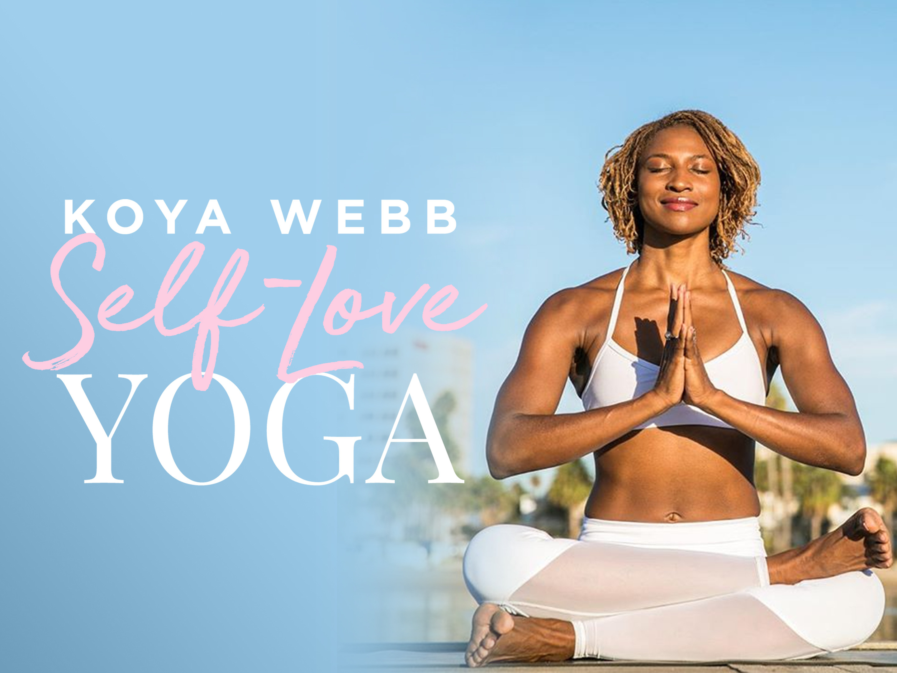 Prime Video: Self-Love Yoga With Koya Webb - Season 1