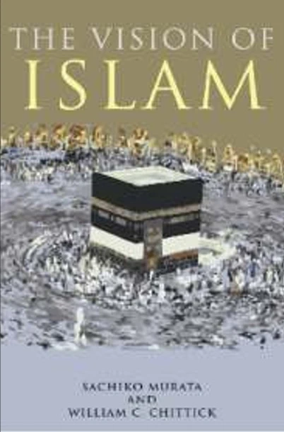 Buy THE VISION OF ISLAM / Sachiko Murata and William C Chittick ...